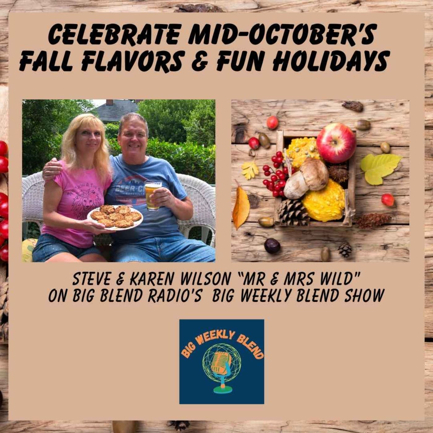 Big Weekly Blend - Celebrate Mid-October With Mr And Mrs Wild ...